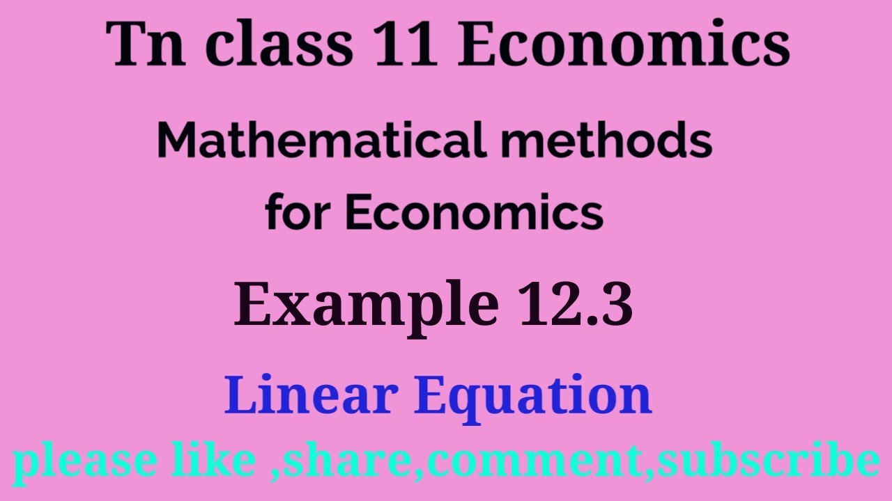 TN 11 Economics | chapter 12 | example 12.3 | mathematical methods for ...