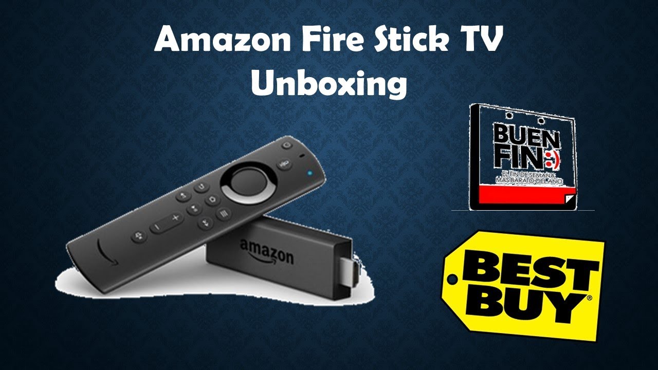Unboxing Amazon Fire Stick TV / Best Buy / Buen Fin - YouTube