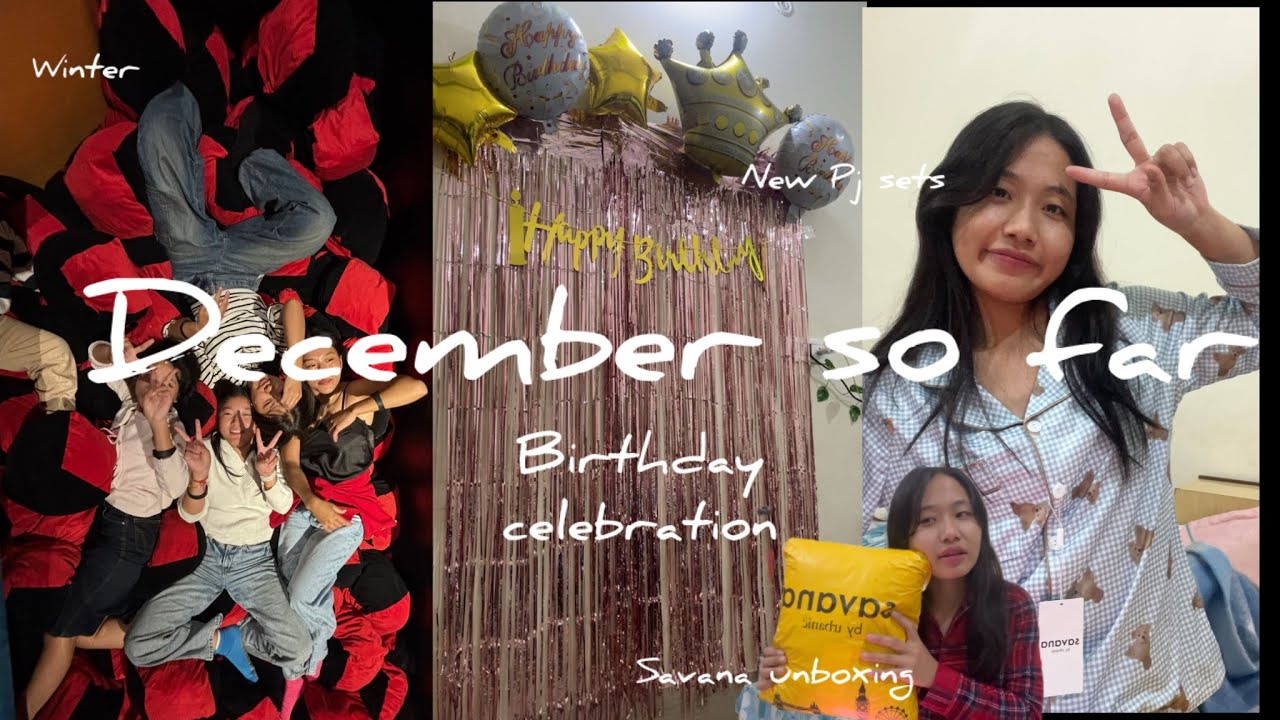 My December so far|| 22th birthdayl|College|| Savana unboxing|| life in ...