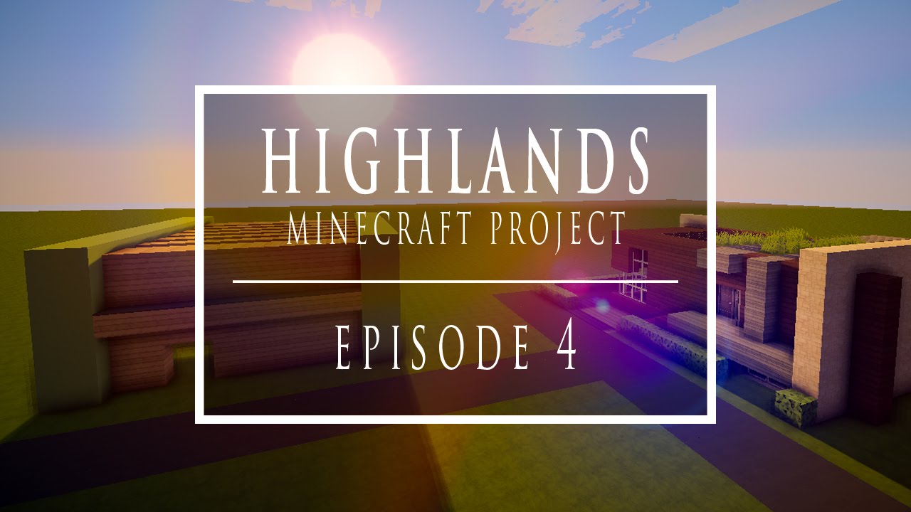 Minecraft Let's Build | Highlands Minecraft Project - Episode 4 - YouTube