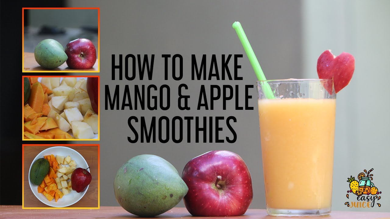 HOW TO MAKE APPLE AND MANGO JUICE - Mango Apple Smoothie Recipe - YouTube