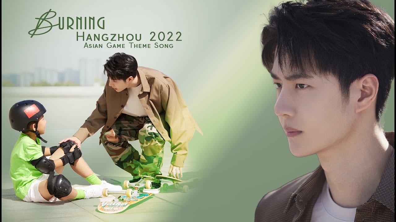 WANG YIBO : Hangzhou 2022 Asian Games Torch Relay Official Theme song [ BURNING MV ] - YouTube