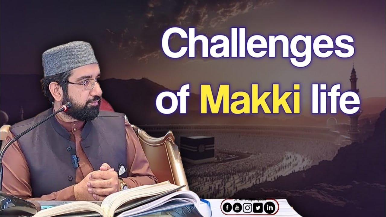 Challenges of Makki life of Prophet Muhammad saw|Dr Ali Waqar Qadri ...