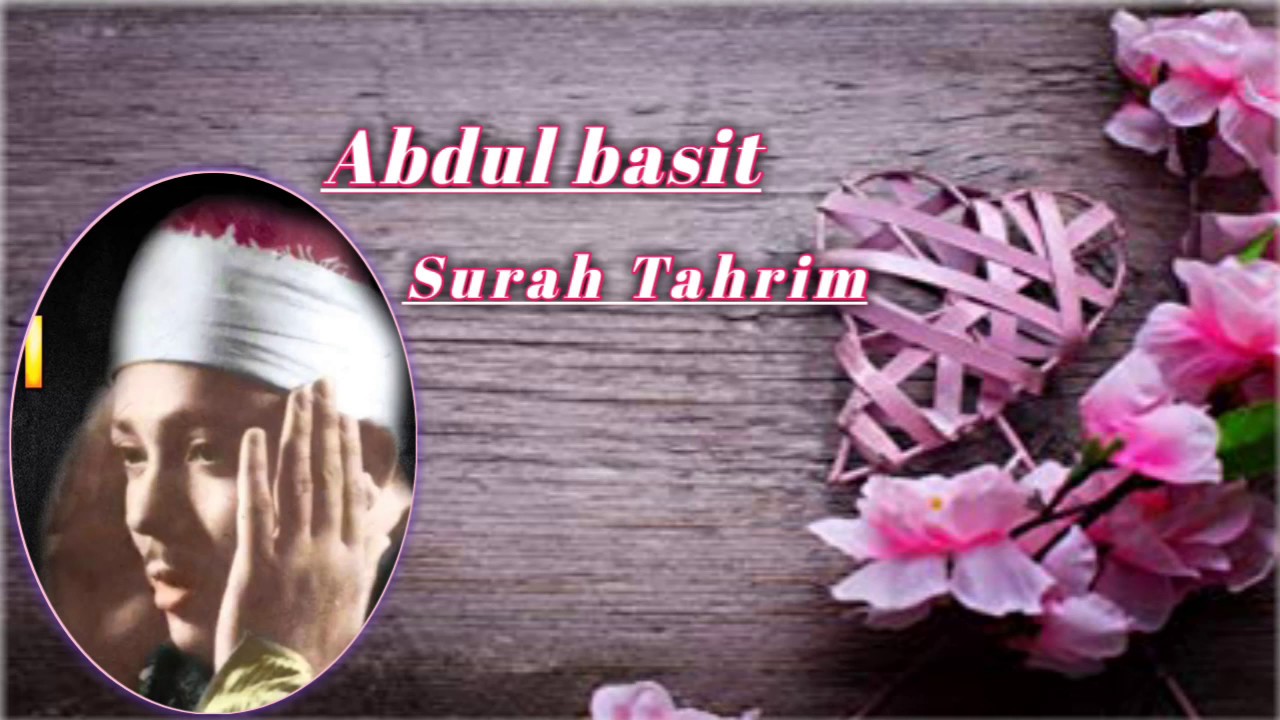 Abdul basit tilawat quran surah tahrim