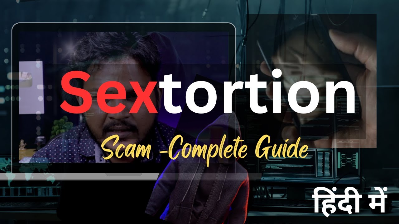 Sextortion Scam ? What To Do ? |Complete Guide And Solutions - YouTube