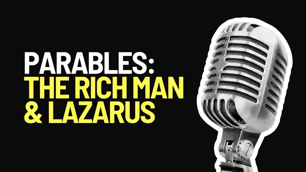 Parables: The Rich Man & Lazarus - YouTube