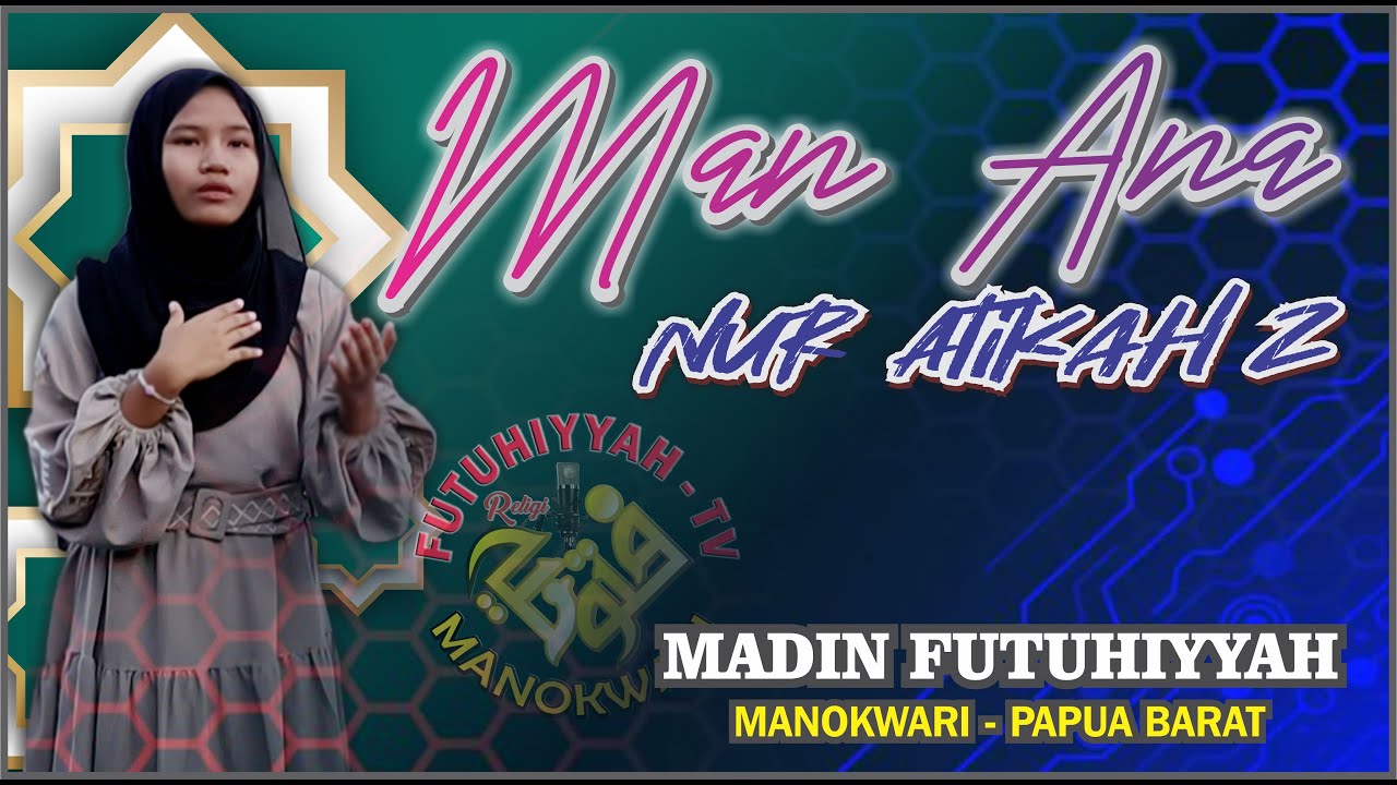 MAN ANA || NUR ATIKA Z @futuhiyyahtv - YouTube