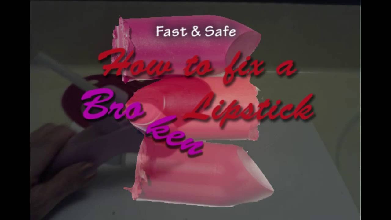 How to fix a Broken Lipstick (the fast & safe way) - YouTube