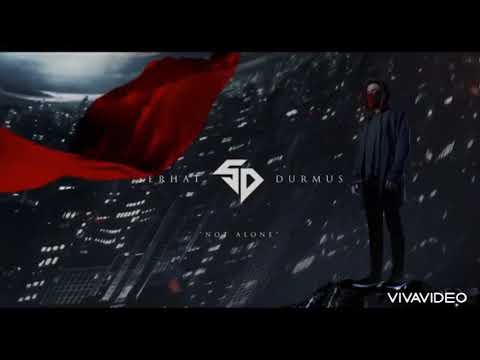 Serhat Durmus ————NOT ALONE