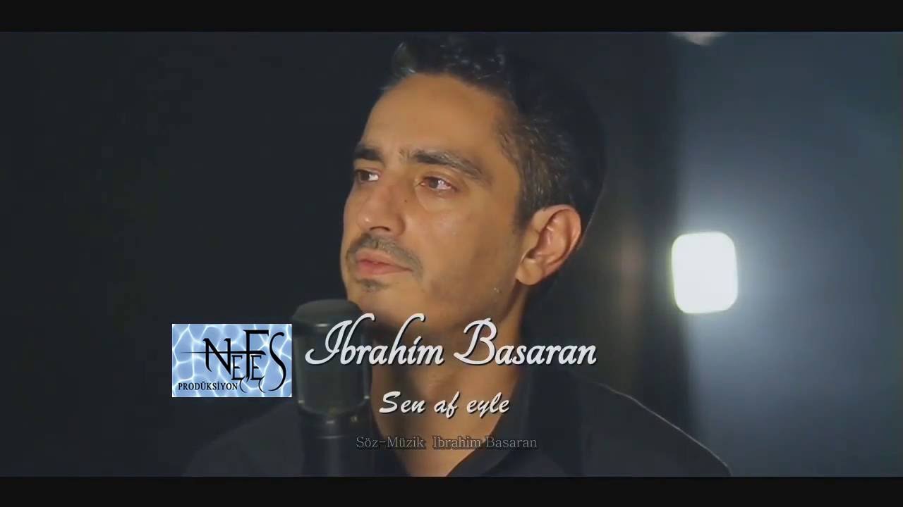 İbrahim Başaran - Sen Affeyle 2016 Yeni Albüm - YouTube