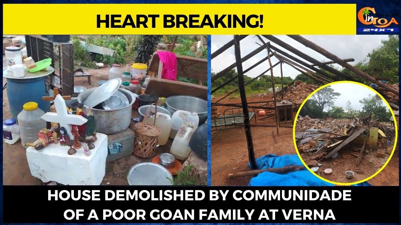 House Demolished by Communidade of a poor Goan family at Verna - YouTube