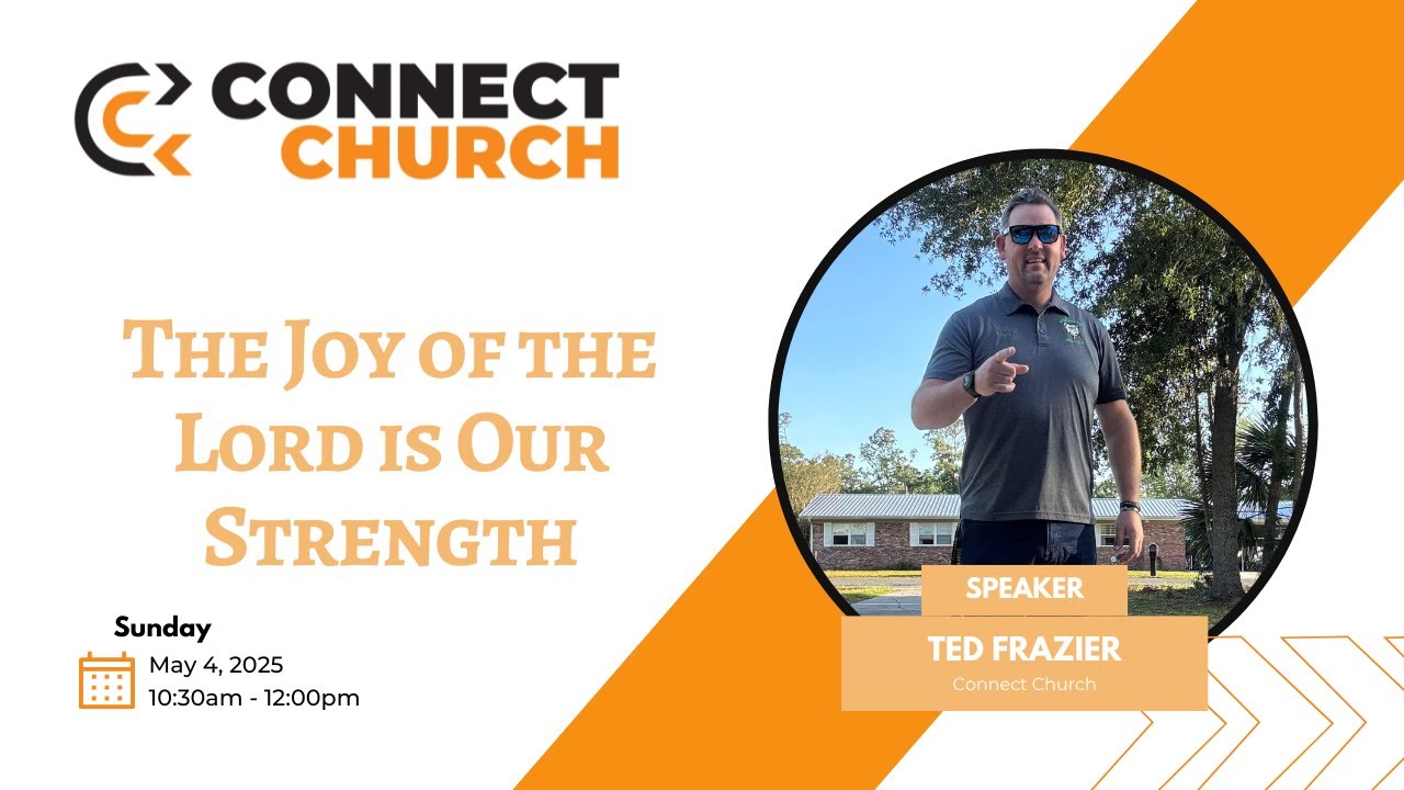 The Joy of the Lord is Our Strength - Pastor Ted Frazier - Connect ...