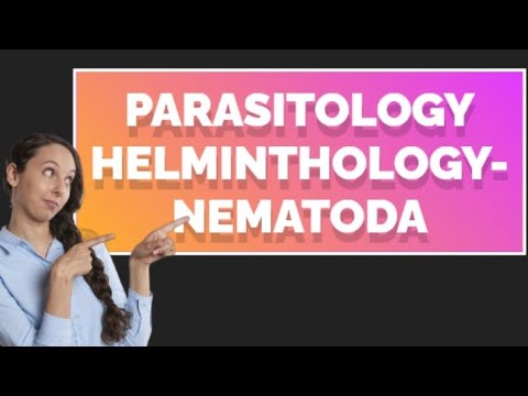 Parasitology| Helminths| Medical Helminthology|Nematoda morphology ...