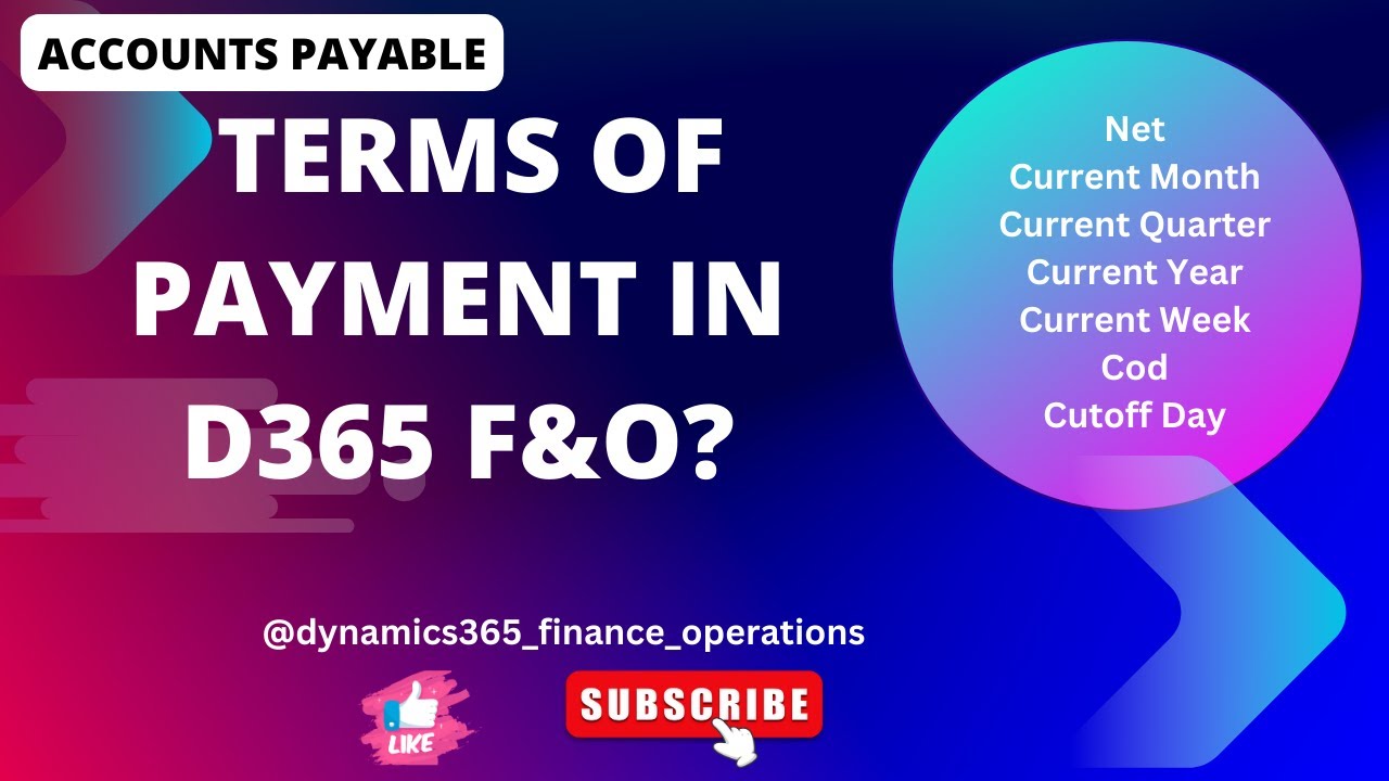 Terms of payment in d365 F&O? Net Current Month Current Quarter Current ...