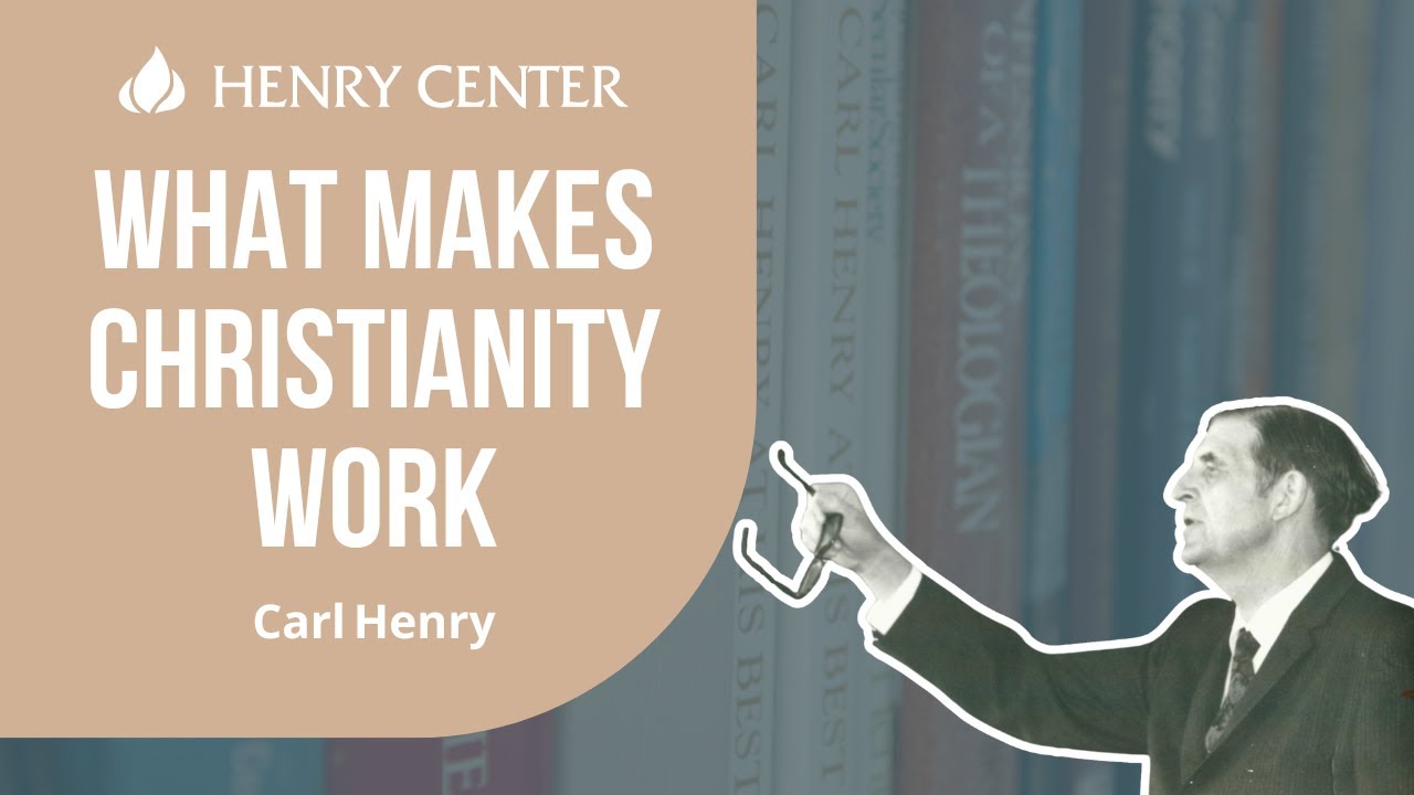 What Makes Christianity Work | Carl Henry - YouTube