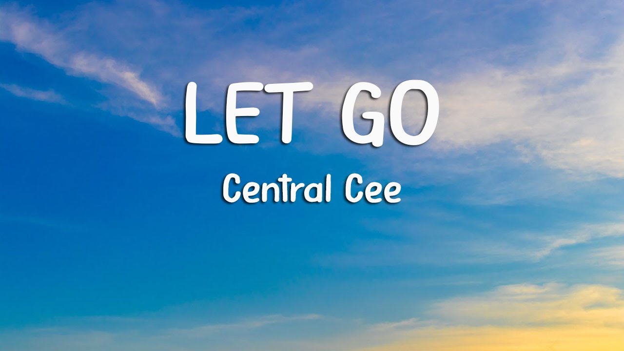 Central Cee - LET GO (Lyrics) - YouTube