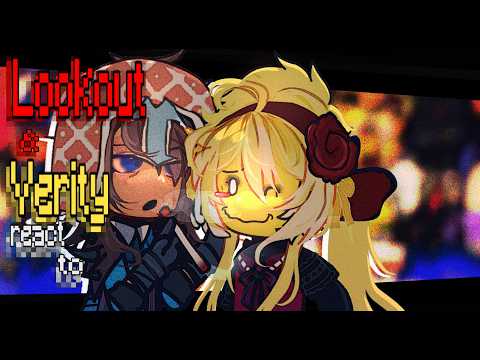 ||Lookout & Verity react to||(Grox & Freakity+)