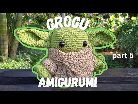 Grogu Amigurumi Tutorial Part 5 Baby Yoda Ears and Robe - YouTube