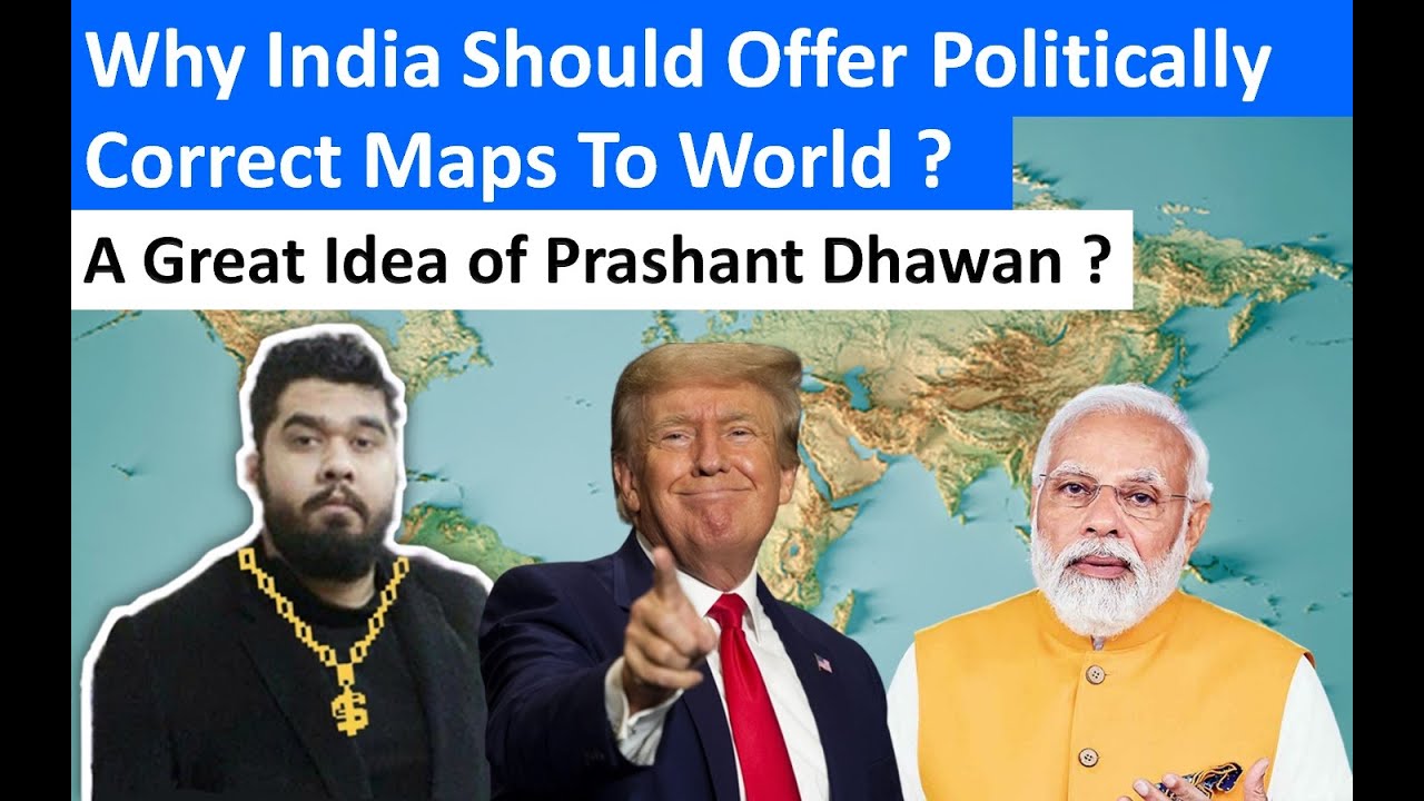 Why India Should release Politically Correct maps to the world ? - YouTube