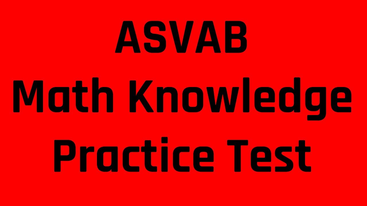 ASVAB AFQT Practice Test: The Mathematics Knowledge Subtest - YouTube