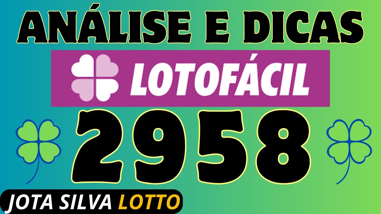 ANÁLISE E DICAS PARA LOTOFÁCIL 2958 - YouTube