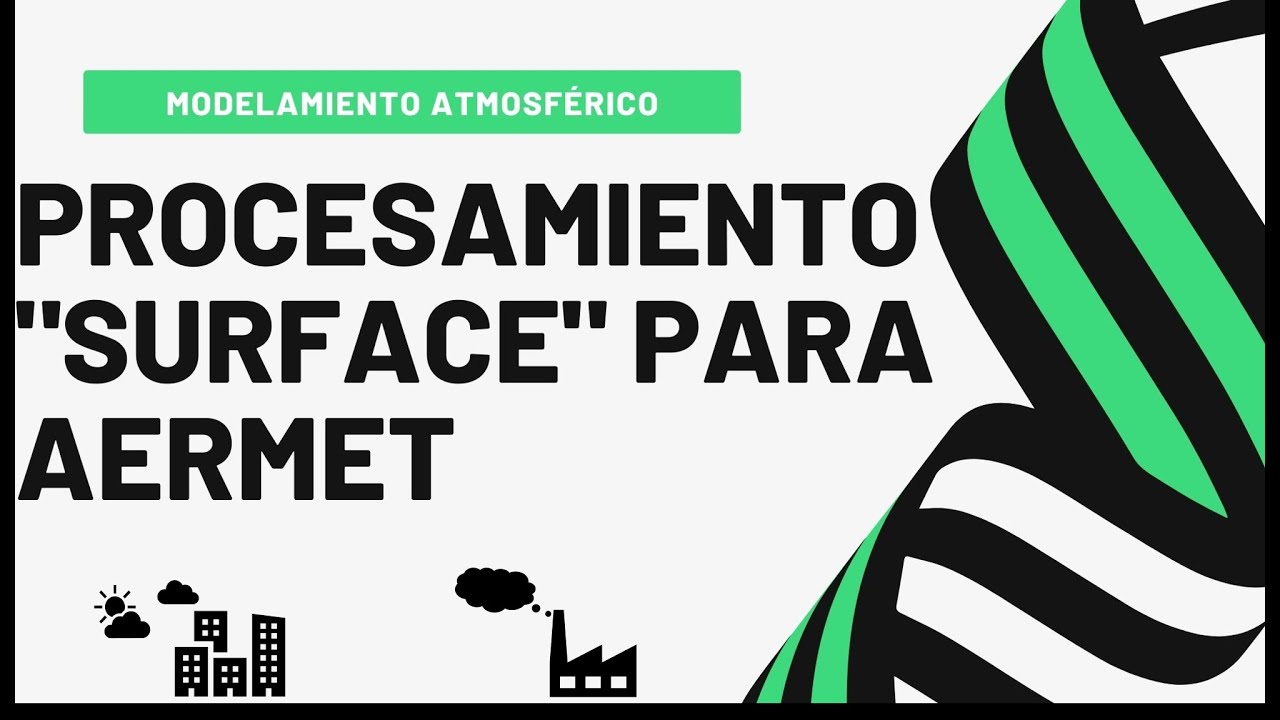 Procesamiento Surface en AERMET VIEW / Modelamiento atmosférico /AT.3 / ...