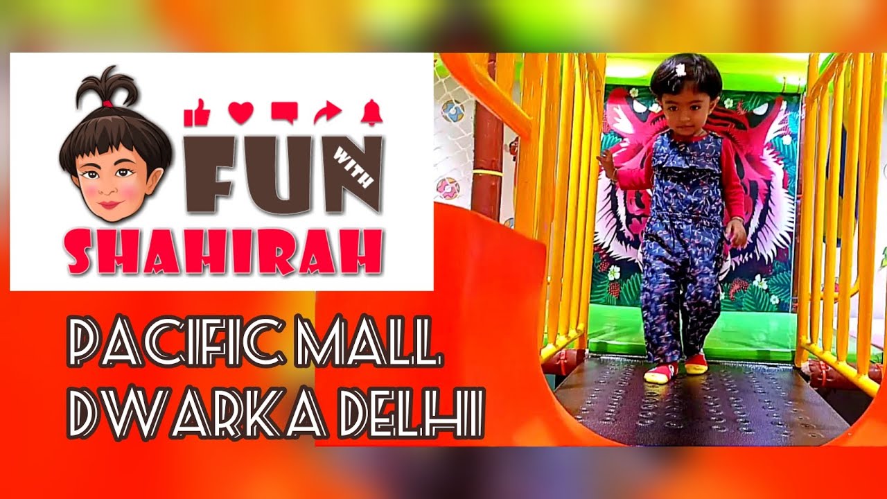 Pacific Mall Dwarka, Fun with SHAHIRAH - YouTube