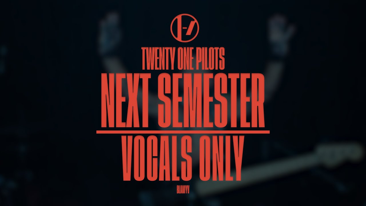 Twenty One Pilots - Next Semester (Vocals Only/Acapella) - YouTube