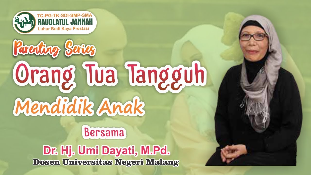 Orang Tua Tangguh Mendidik Anak | Webinar Parenting Raudlatul Jannah ...