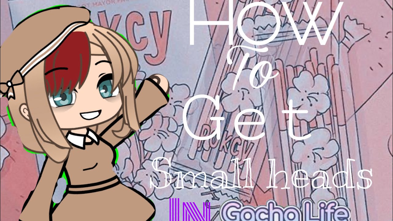 How to get small heads on Gacha Life! (Requested) | Gacha Life tutorial ...