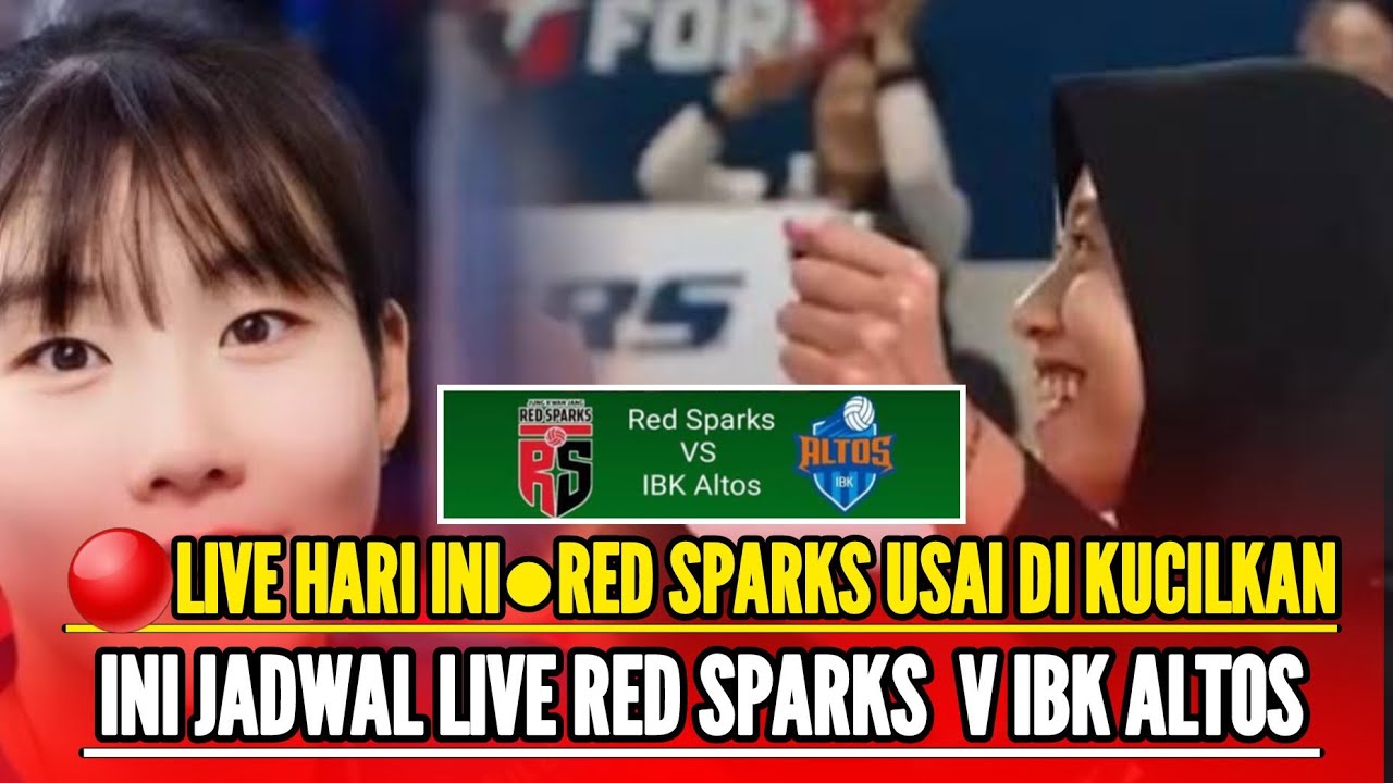 🔴LIVE HARI INI RED SPARKS USAI DI KUCILKAN - INI JADWAL LIVE RED SPARKS ...