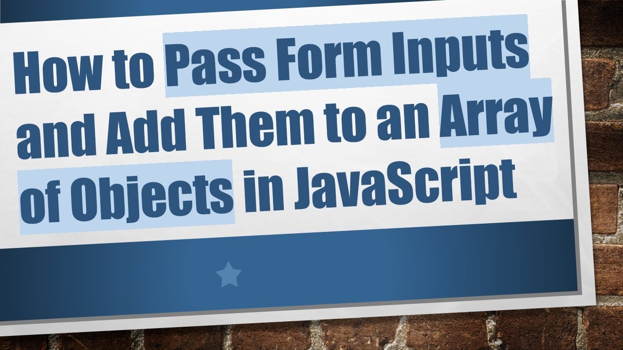 How To Pass Form Inputs And Add Them To An Array Of Objects In 8176