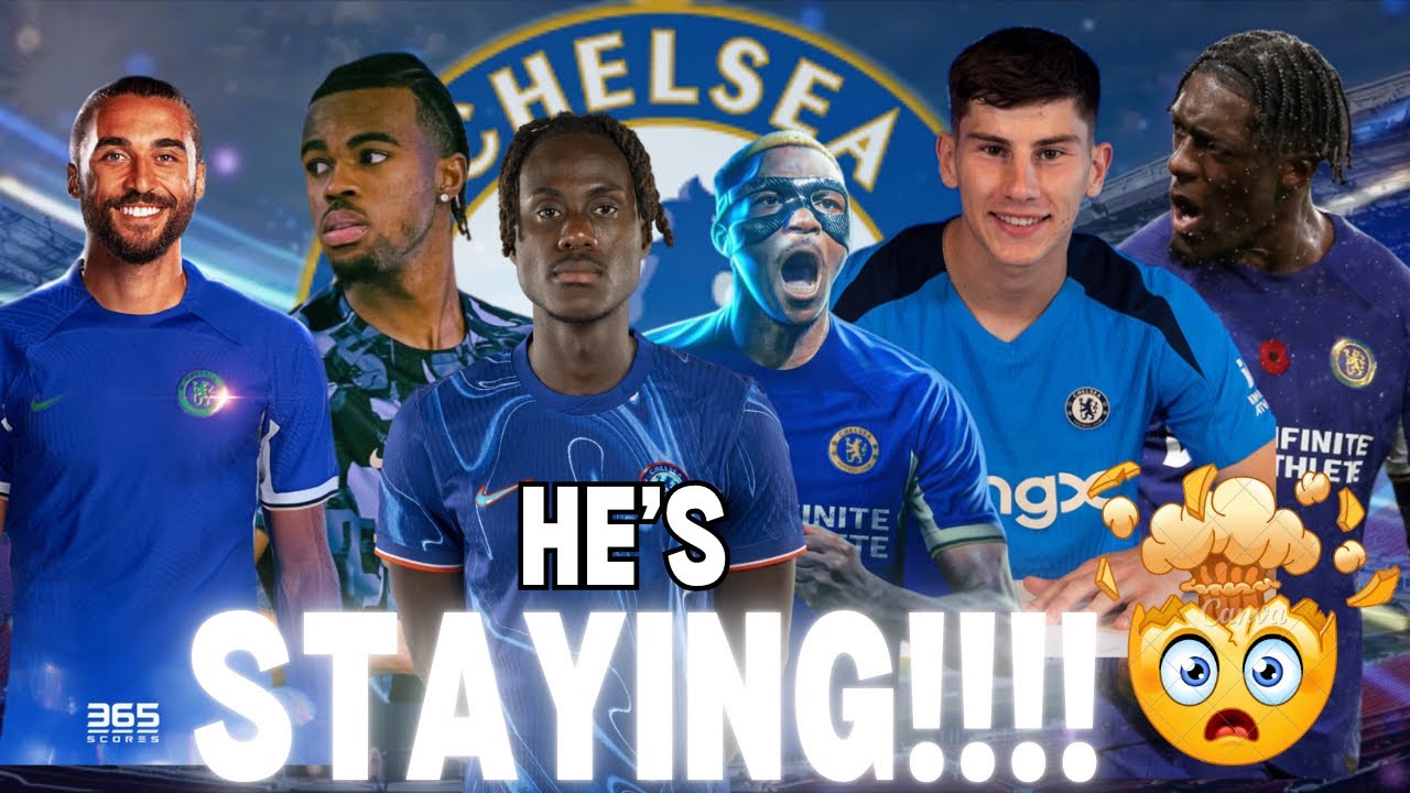 CHELSEA LATEST: CHALOBAH TO STAY!? CALVERT-LEWIN TO CHELSEA ...