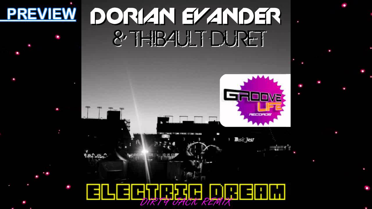 Dorian Evander & Thibault Duret - Electric Dream (Dirty Jack Remix) - [TEASER - Out Now!] - YouTube