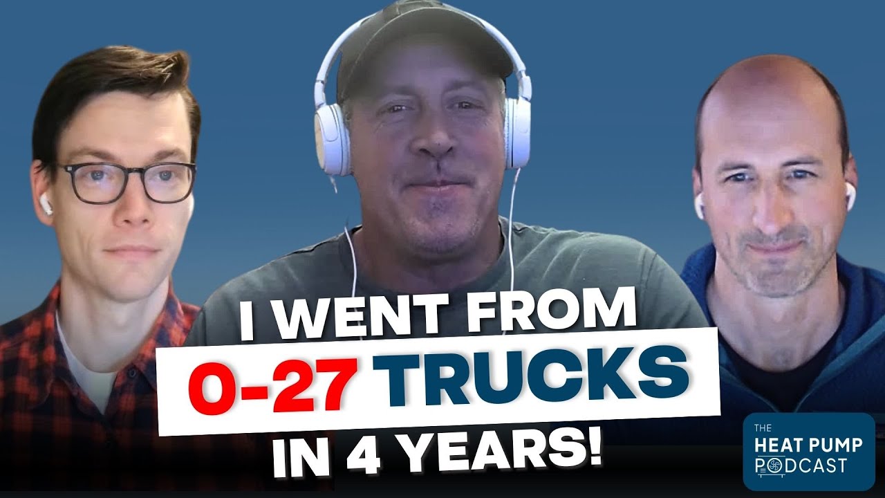 Rapidly Scaling a Heat Pump Business from 0 to 27 Trucks in Four Years ...
