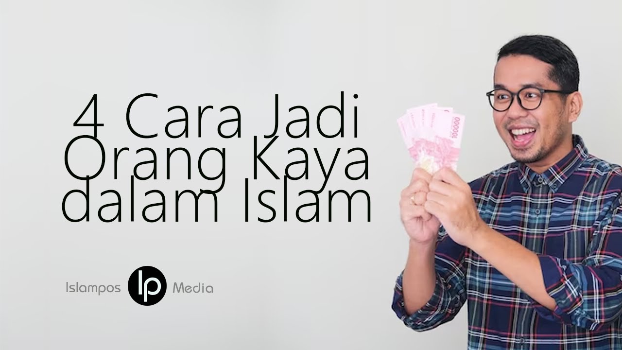 4 Cara Jadi Orang Kaya dalam Islam - YouTube