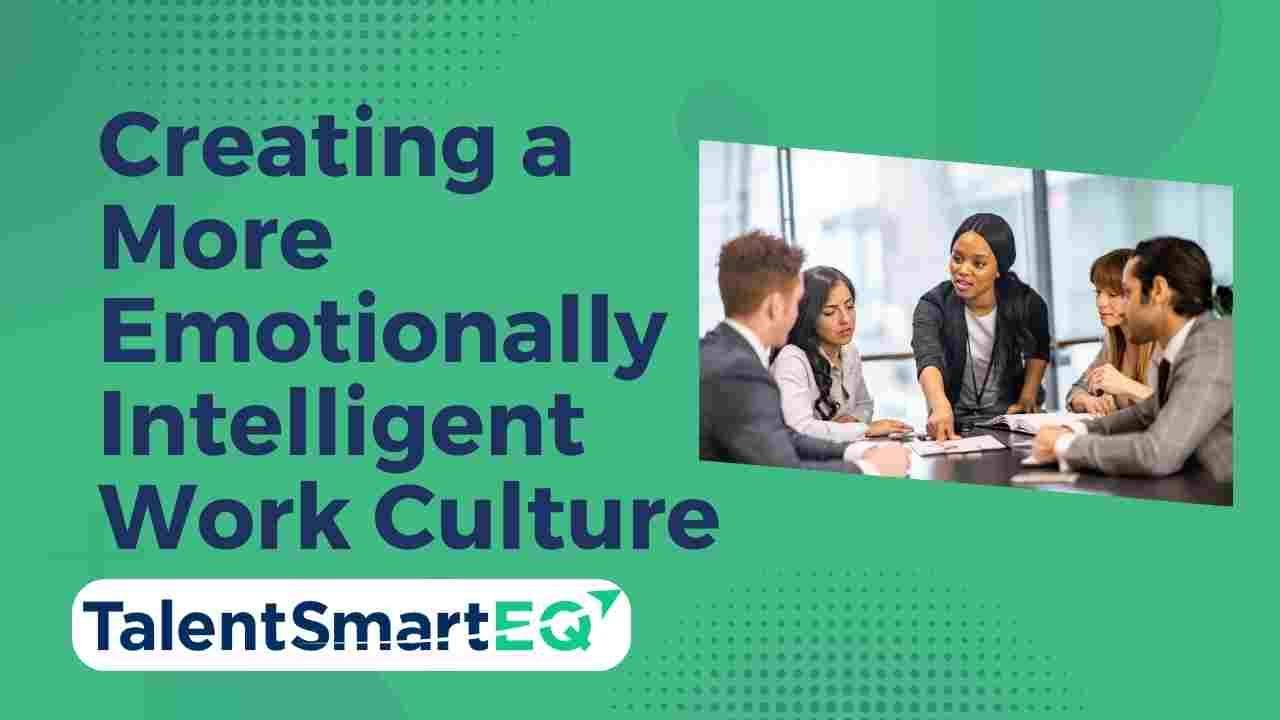 Creating A More Emotionally Intelligent Work Culture - YouTube