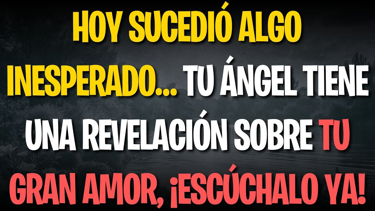 Hoy sucedió algo inesperado… Tu ángel tiene una revelación sobre tu ...
