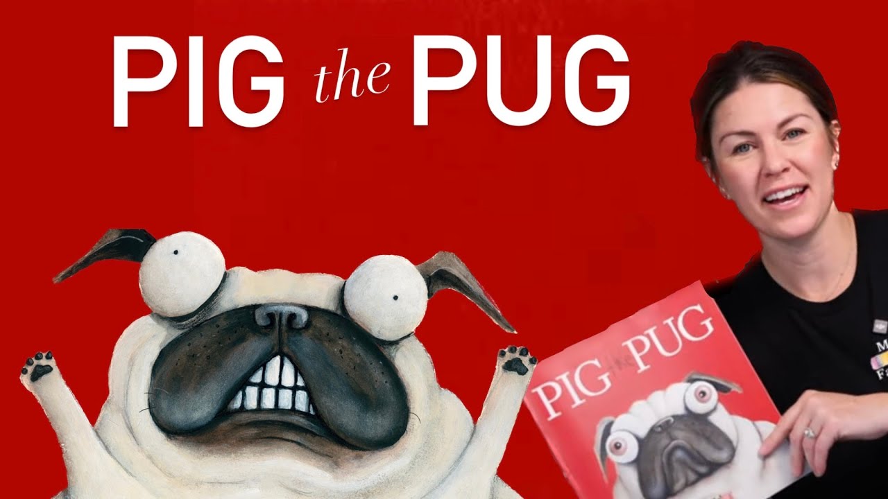Pig The Pug- Teacher Read Aloud - YouTube