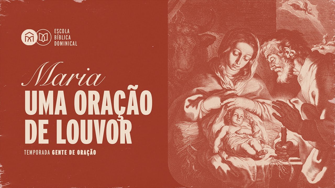 Maria, uma oração de louvor - Escola Bíblica Dominical // Missão TV ...