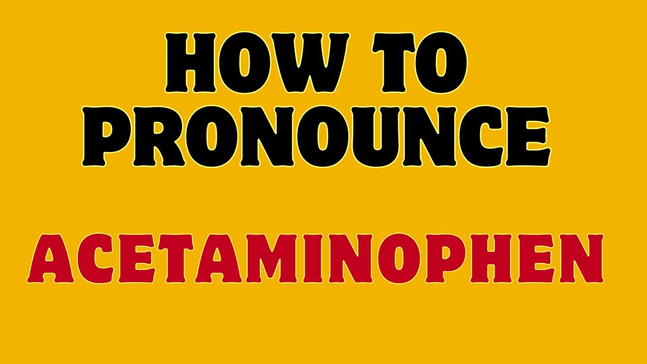 How to Pronounce Acetaminophen - YouTube