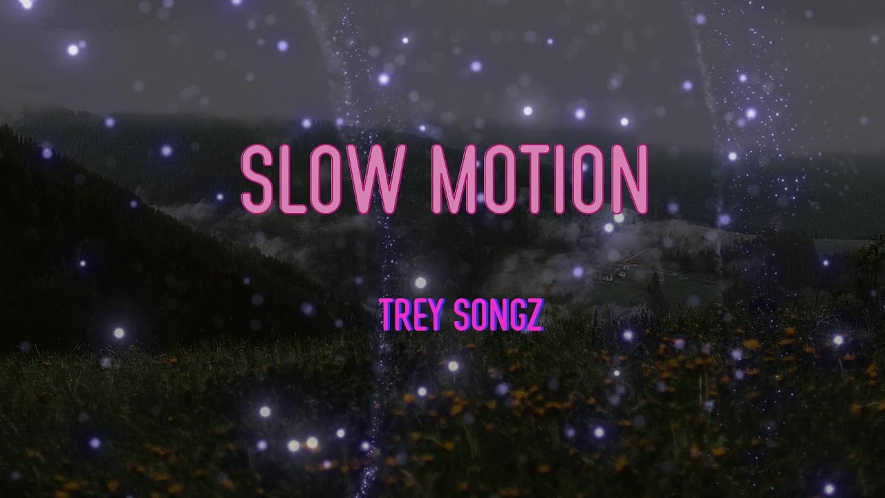 Trey Songz - Slow Motion Lyrics | In slow motion - YouTube