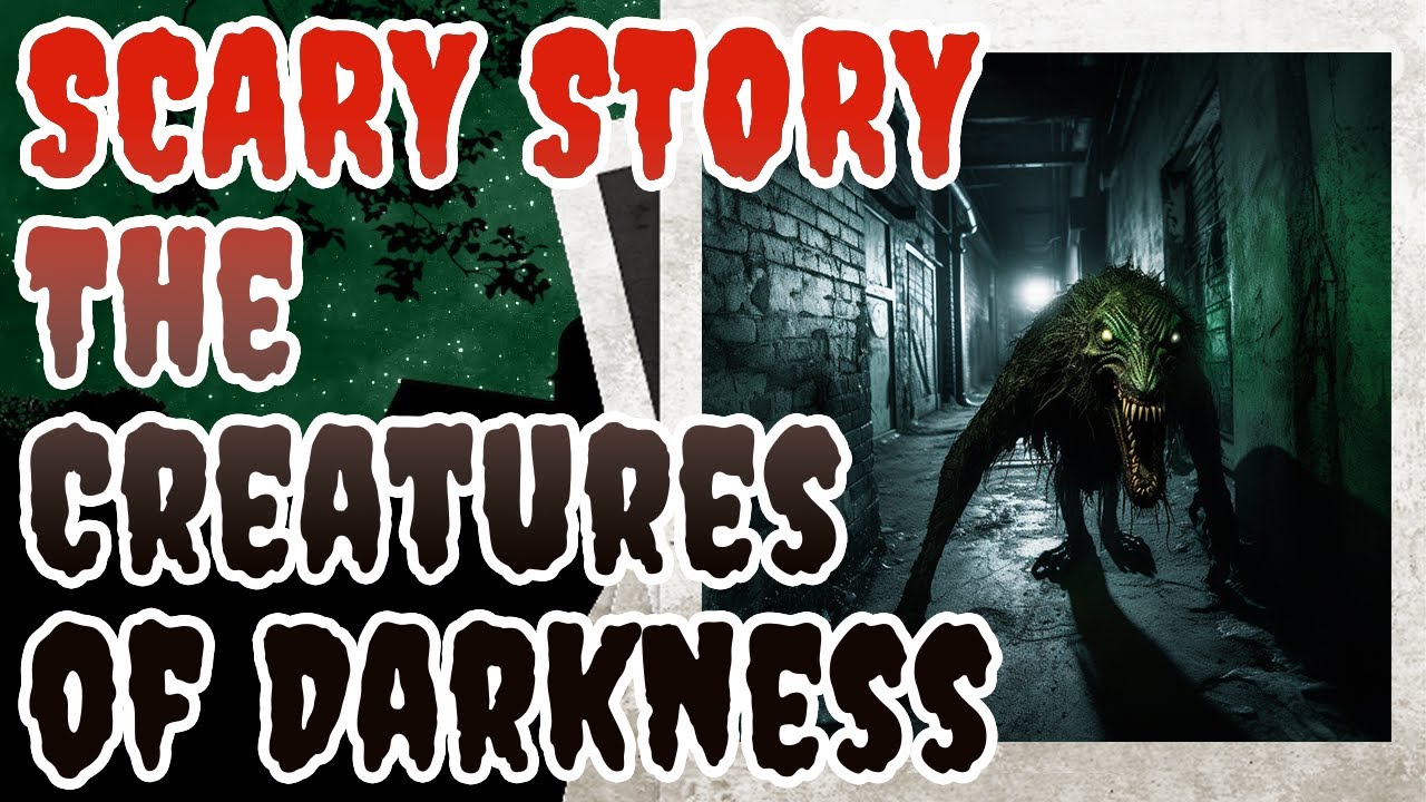 Scary Story - The Creatures of Darkness: When Nightmares Come to Life ...