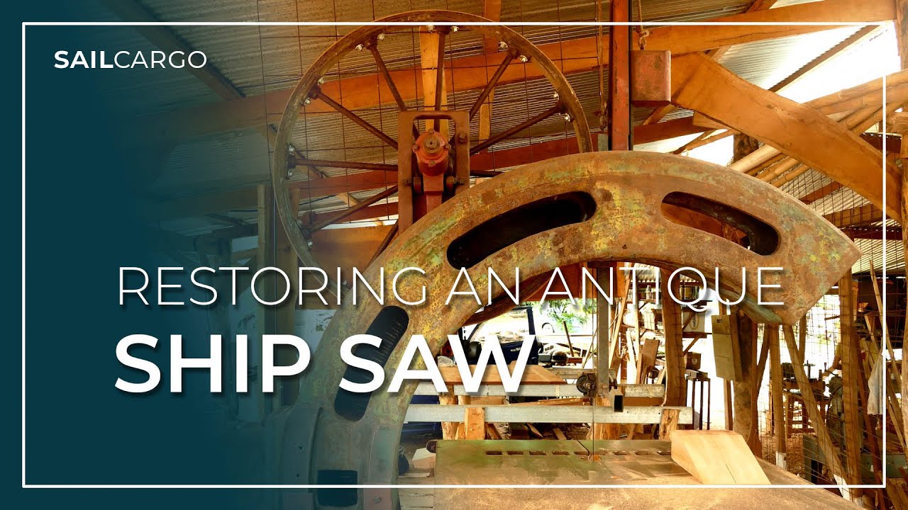 Restoring an Antique Ship Saw - SAILCARGO INC. - YouTube