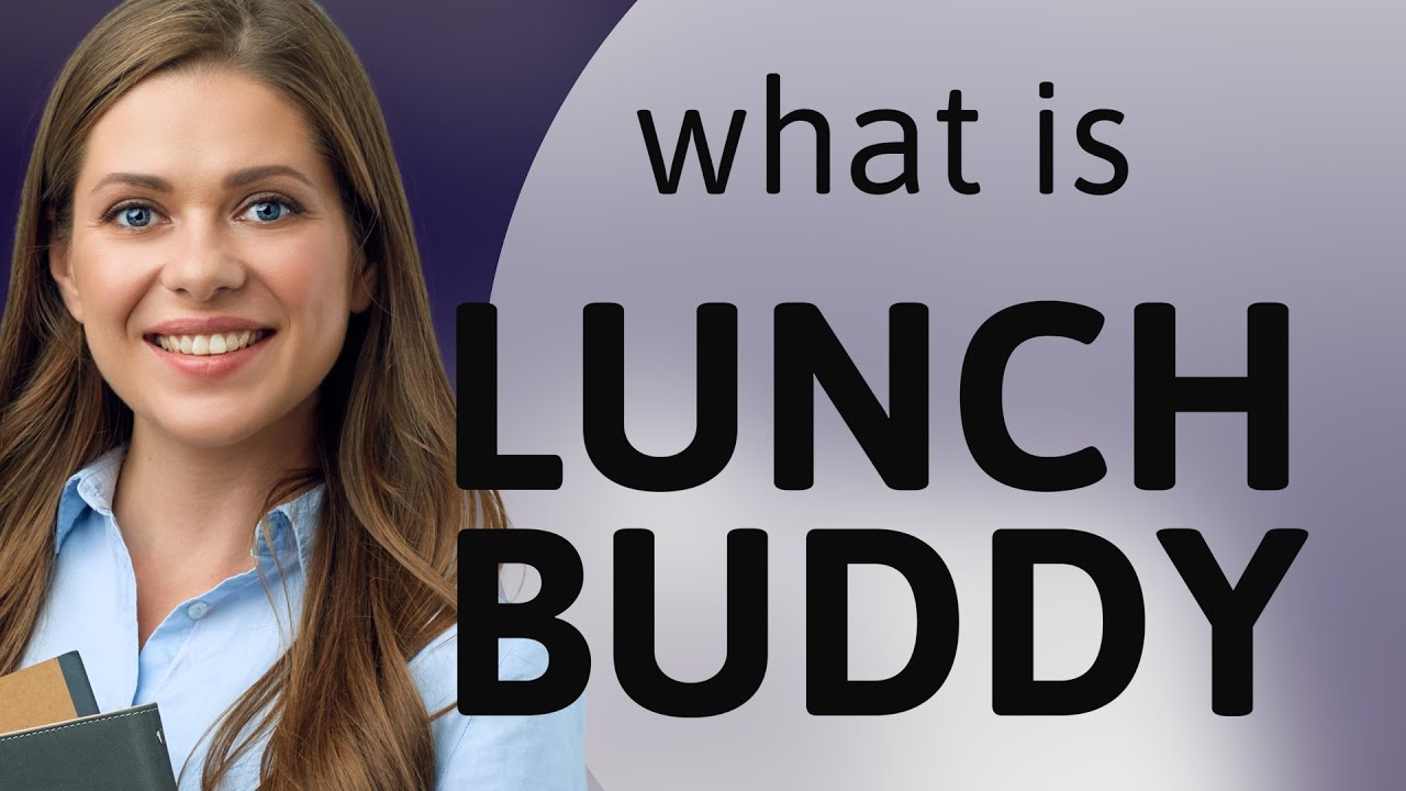 Lunch Buddy: Understanding the Phrase - YouTube