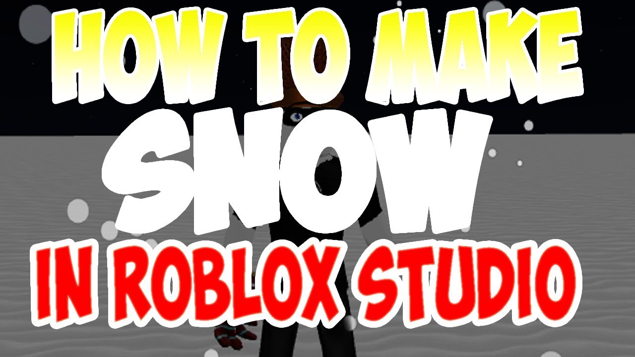 ROBLOX STUDIO | How to make Snow | Roblox Studio Tutorials - YouTube