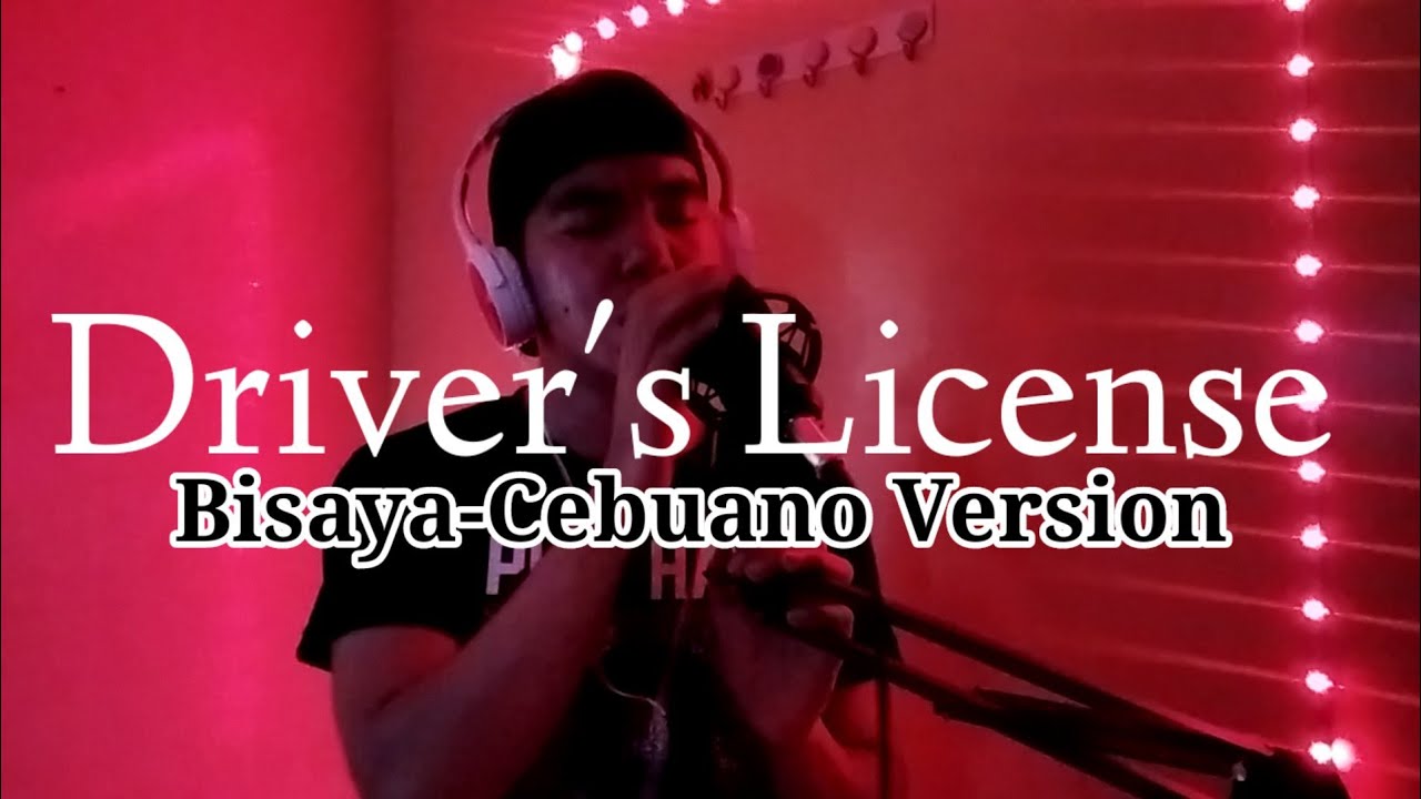 Driver's License-Olivia Rodrigo, Cebuano/Bisaya Version 😭😭😭|| By Kuys ...