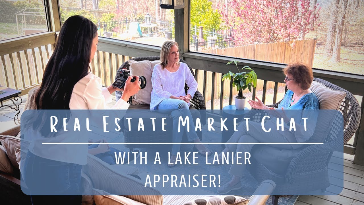 Real Estate Market Chat with a Lake Lanier Appraiser | Mary Thompson ...