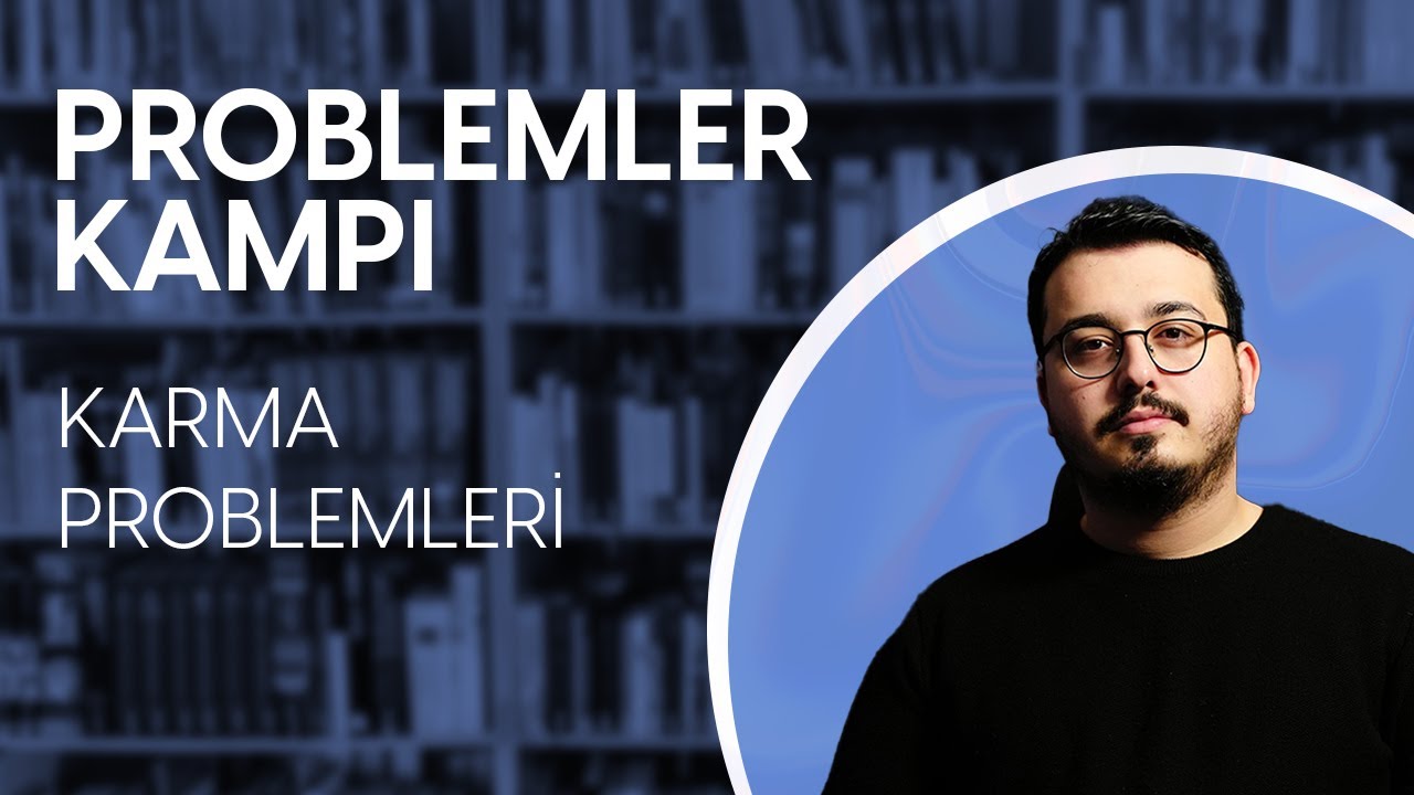 Karma Problemleri l PROBLEMLER KAMPI - YouTube