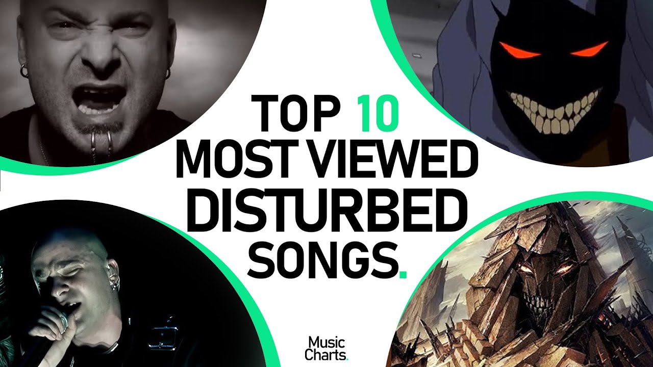 TOP 10 OF MOST VIEWED DISTURBED SONGS - YouTube